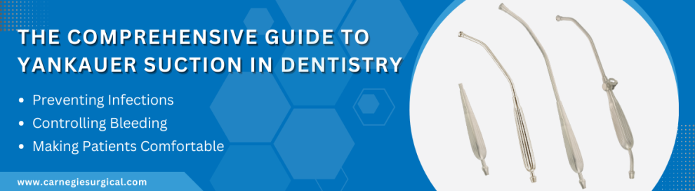 The Comprehensive Guide to Yankauer Suction in Dentistry